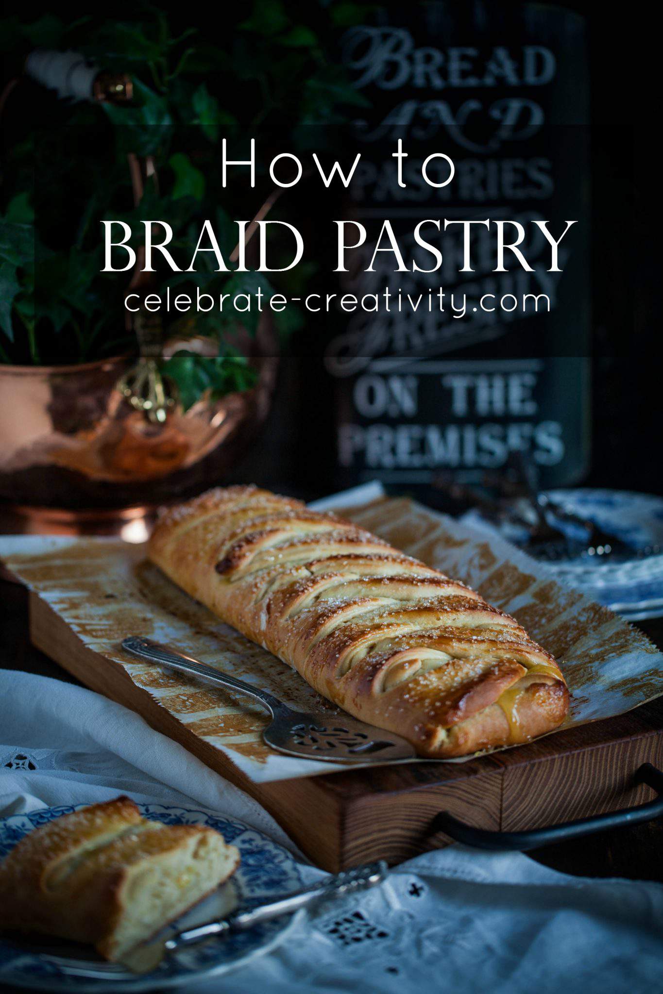 How to Braid Pastry | Celebrate Creativity